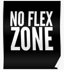 No Flex Zone Posters | Redbubble