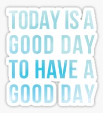 Have a Good Day Stickers | Redbubble