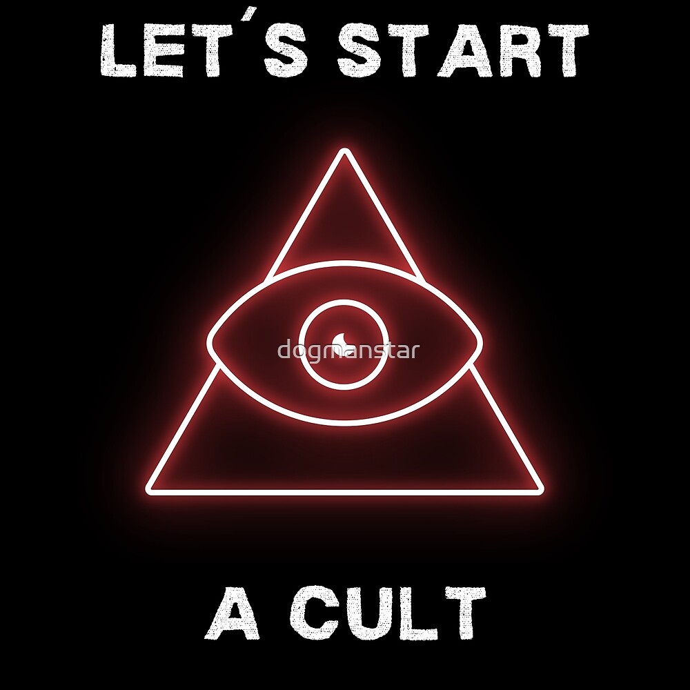 "Let´s Start a Cult Funny Meme Graphic " by dogmanstar | Redbubble