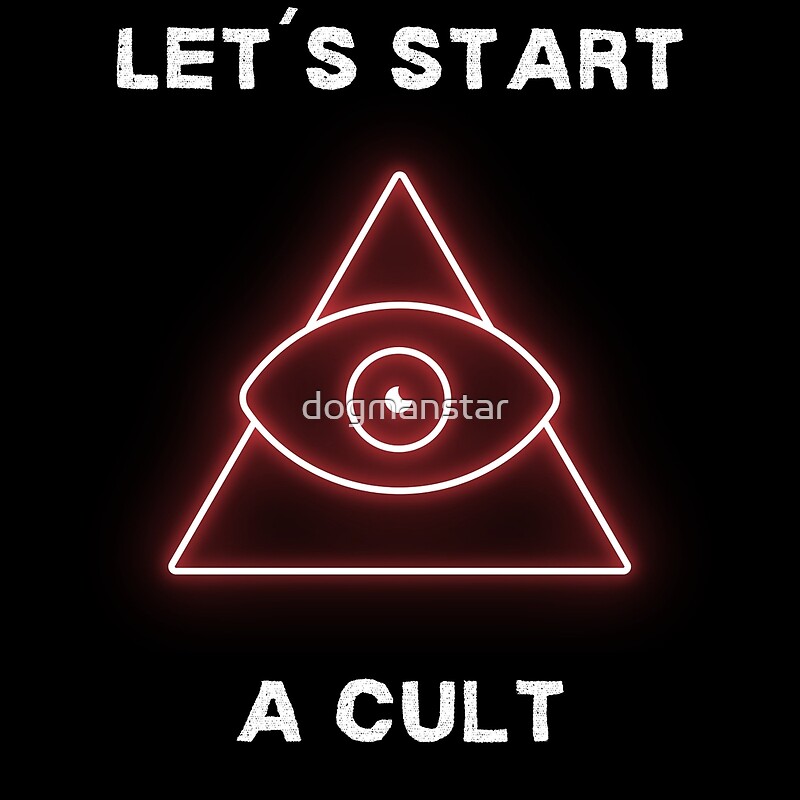 "Let´s Start a Cult Funny Meme Graphic " by dogmanstar | Redbubble
