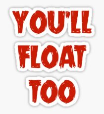 Youll Float Too Gifts & Merchandise | Redbubble