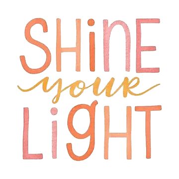 "shine your light" Sticker for Sale by noha alzohbi | Redbubble