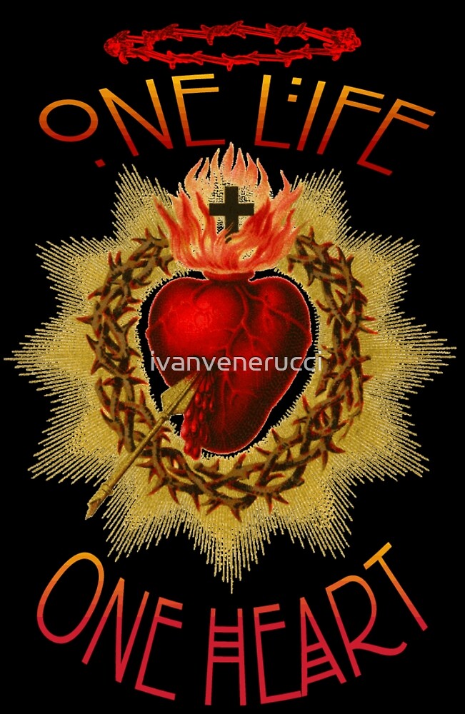 "ONE LIFE, ONE HEART" by Ivan Venerucci | Redbubble