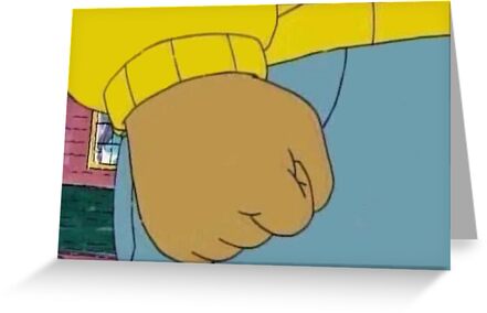 "arthur's clenched fist meme" Greeting Cards by bananaha | Redbubble