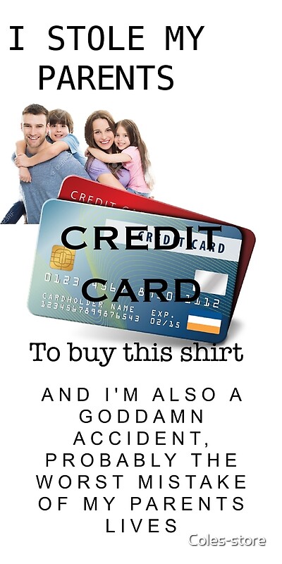 "Parents credit card shirt" by Coles-store | Redbubble