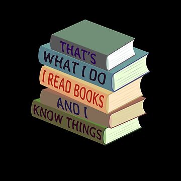 "That's What I Do I Read Books And I Know Things Love Reading" Sticker ...