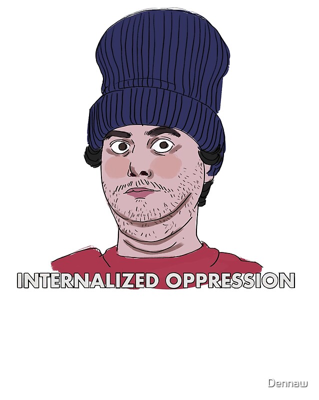 "internalized oppression (h3h3)" by Dennaw | Redbubble