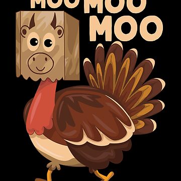 "Thanksgiving Turkey Funny Fake Cow Moo Moo Moo" Kids T-Shirt for Sale ...