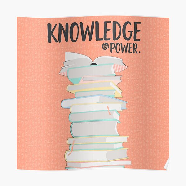Knowledge Is Power Posters | Redbubble