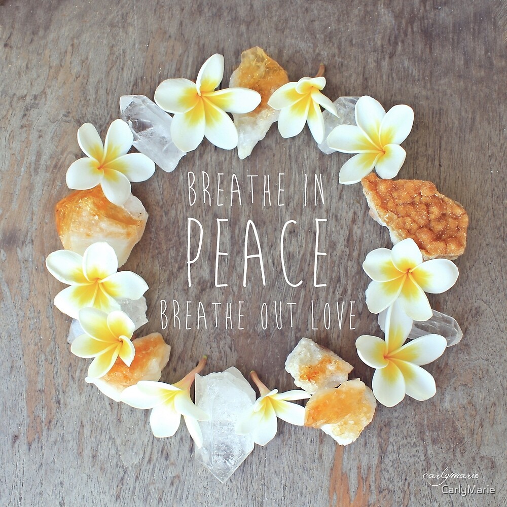"Breathe in Peace" by CarlyMarie | Redbubble