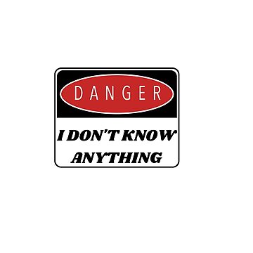 "Danger, I know nothing Sticker" Sticker by FRANI-ART | Redbubble