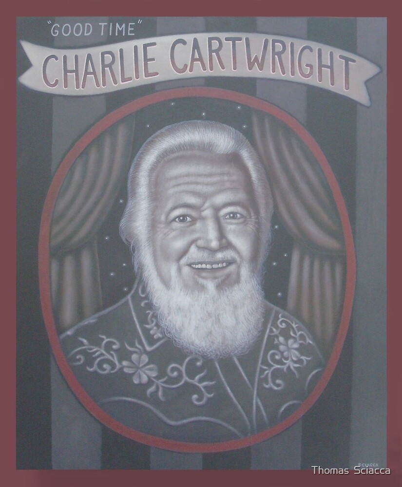 ""Good Time" Charlie Cartwright Portrait" by Thomas Sciacca | Redbubble