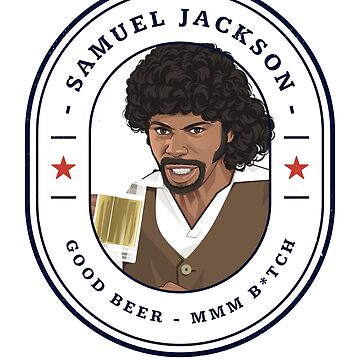 "Samuel Jackson - Good Beer MMM B*tch" Sticker for Sale by Primotees ...