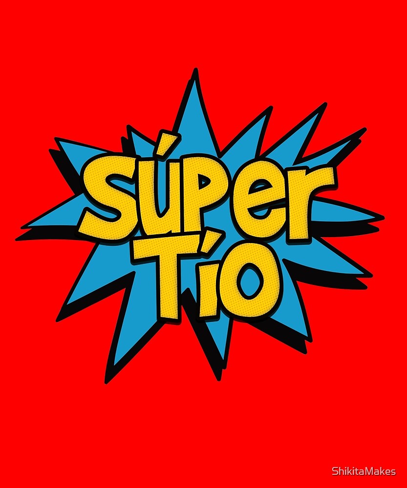 "Súper Tío - Spanish Uncle Comic Book Super Hero" by ShikitaMakes ...