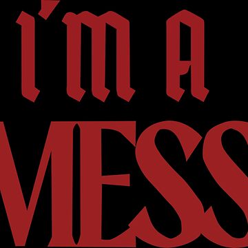 "im a mess" Sticker for Sale by sarascoprox | Redbubble
