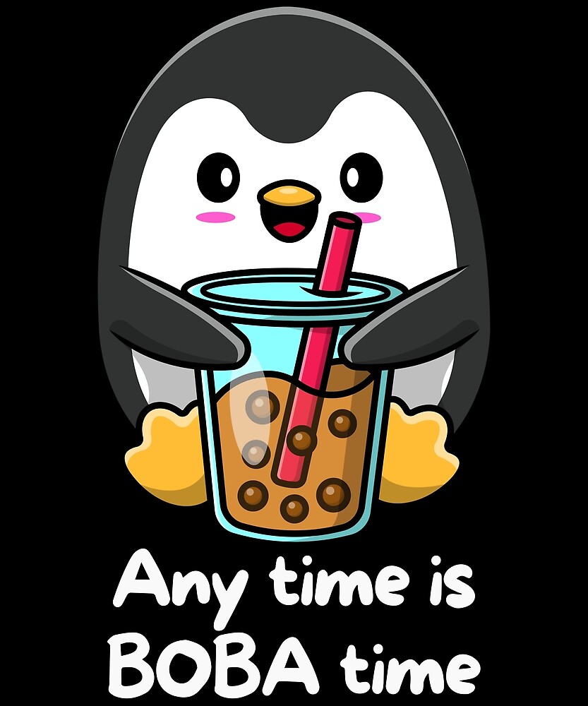 "Any time is BOBA time! Cute penguin drinking boba tea." by ...