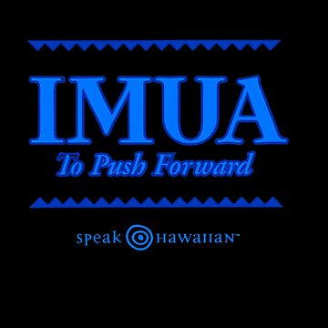 "Speak Hawaiian - IMUA - To Push Forward - Blue" Sticker for Sale by ...