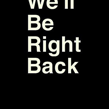 "We'll Be Right Back Eric Andre" Poster by Lowgik | Redbubble