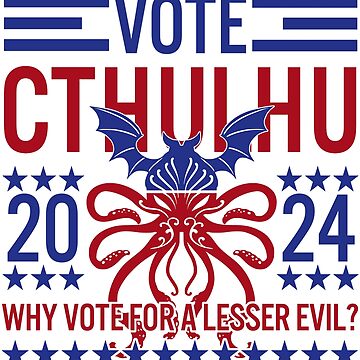 "Vote Cthulhu 2024 Funny Election Lovecraftian Gift" Classic T-Shirt ...