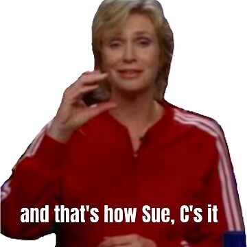 "and that's how Sue, C's it" Sticker for Sale by WeeChongArts | Redbubble