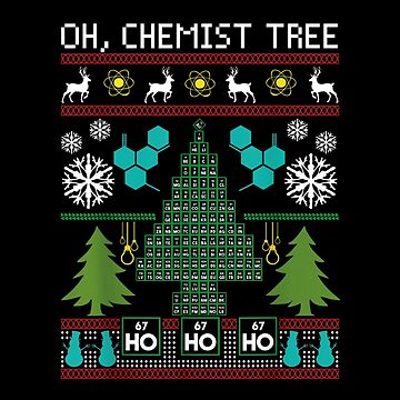 "Chemist Tree Shirt Oh Chemistry Tree Christmas" Poster for Sale by ...