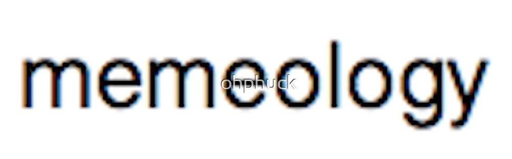 "memeology" by ohphuck | Redbubble