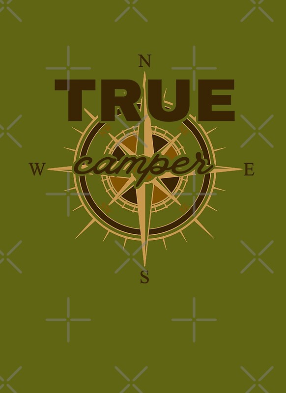 "True Camper" by CampK80 | Redbubble