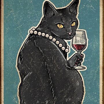 "Black Cat Drinking Wine and Feline fine" Poster for Sale by ...