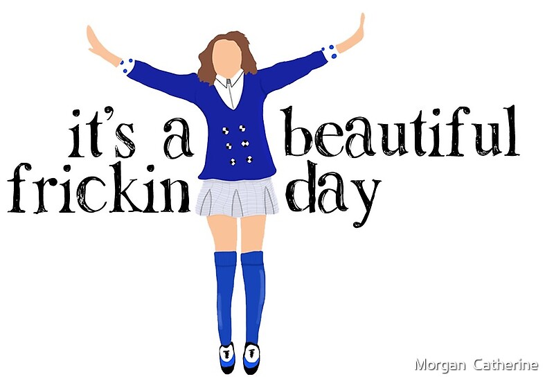 "It's a Beautiful Frickin Day" by Morgan Catherine | Redbubble