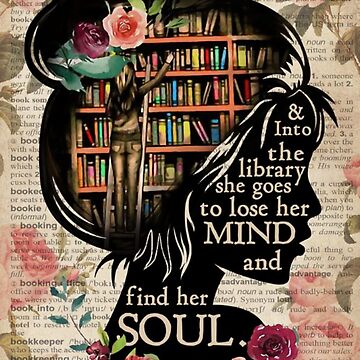 "Into the library she goes to lose her mind and find her soul" Poster ...