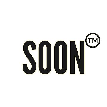 "Soon TM" Poster for Sale by Essenti4lgoods | Redbubble