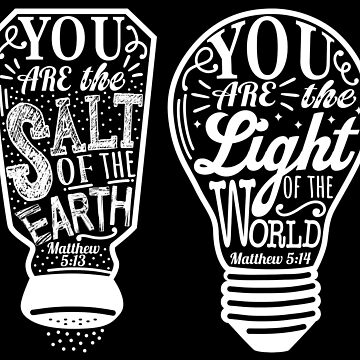 "You Are The Salt Of The Earth And Light Of The World - Matthew 5:13-14 ...