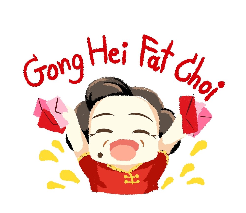 Gong Hei Fat Choi By Popera Redbubble