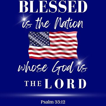 "Blessed is the Nation Whose God is The LORD" Classic T-Shirt for Sale ...