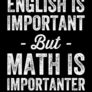 "English is important but math is importanter - math lover" Poster for ...