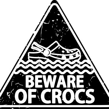 "Beware Of Crocs, Funny Crocodile Pun, Warning Sign" Sticker for Sale ...
