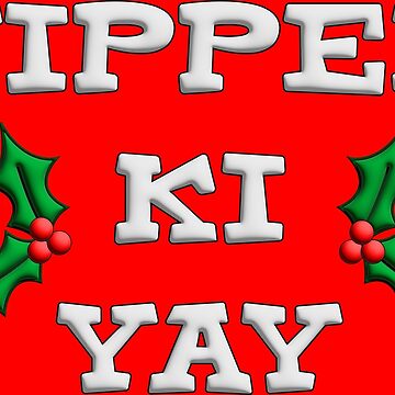 "YIPPEE KI YAY" Sticker for Sale by Scrumptious Designs | Redbubble