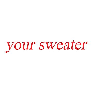 "Conan Gray Merch Your Sweater" Sticker for Sale by BenRyme | Redbubble