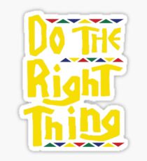 Do the Right Thing: Stickers | Redbubble