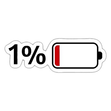 "1 Percent , Battery Low " Sticker for Sale by Lineemme | Redbubble