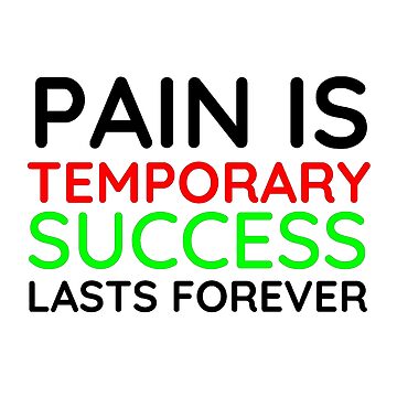 "Pain is Temporary Success Lasts Forever - Quote #6" Sticker for Sale ...