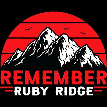 "Remember Ruby Ridge Idaho Mountain" Essential T-Shirt for Sale by ...