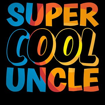 "Super Cool Uncle" Sticker for Sale by Metabax | Redbubble