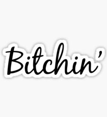 Bitchin: Stickers | Redbubble