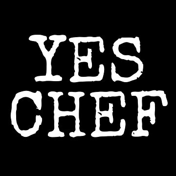 "YES CHEF! This Is The Perfect Response In Any Kitchen!" Sticker for ...