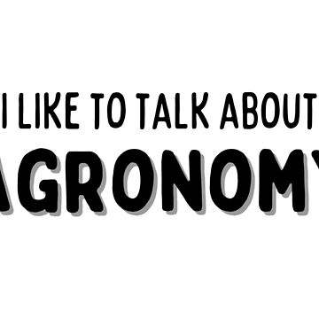 "I like to talk about agronomy CONVERSATION STARTER" Sticker for Sale ...