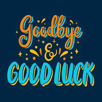 "Goodbye & Good Luck" Sticker for Sale by AdenDesigns | Redbubble