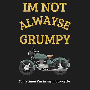 "I'm Not Always Grumpy Sometimes I'm On My Motorcycle" A-Line Dress for ...