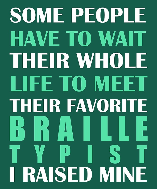 "Braille Typist I Raised Mine " by AlwaysAwesome | Redbubble