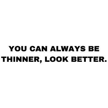 "You Can Always Be Thinner, Look Better - Patrick Bateman - Sigma Male ...